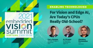 Roundtable Discussion: For Vision and Edge AI, Are Today’s CPUs Really ...