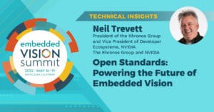 Open Standards: Powering the Future of Embedded Vision - 2022 Summit