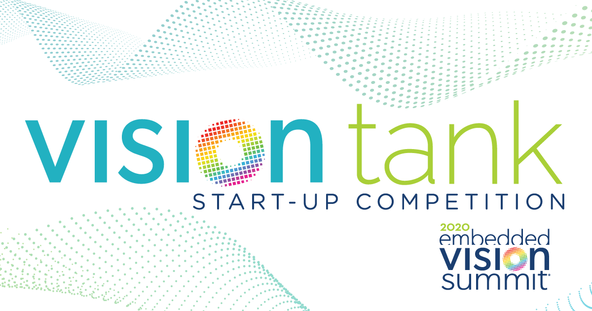 Vision Tank - 2020 Embedded Vision Summit