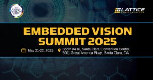 Lattice to Showcase Innovative Edge AI and Vision Solutions at Embedded Vision Summit 2025 ...
